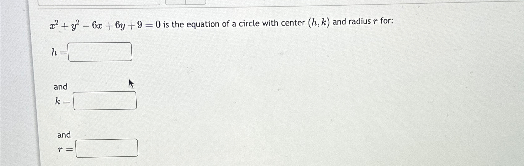 Solved x2+y2-6x+6y+9=0 ﻿is the equation of a circle with | Chegg.com