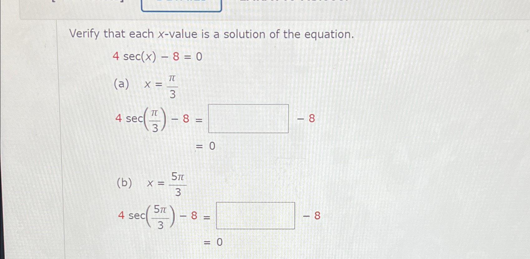 Solved Verify that each x-value is a solution of the | Chegg.com
