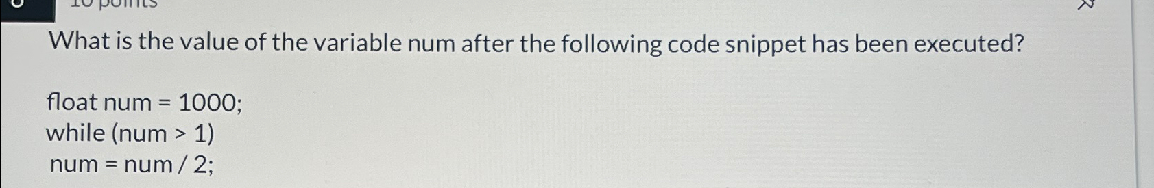Solved What is the value of the variable num after the | Chegg.com