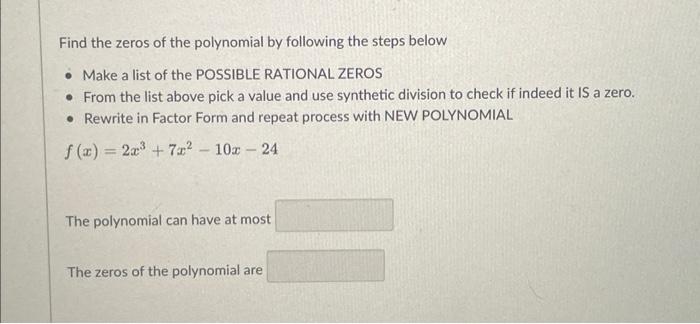 Solved Find the zeros of the polynomial by following the | Chegg.com
