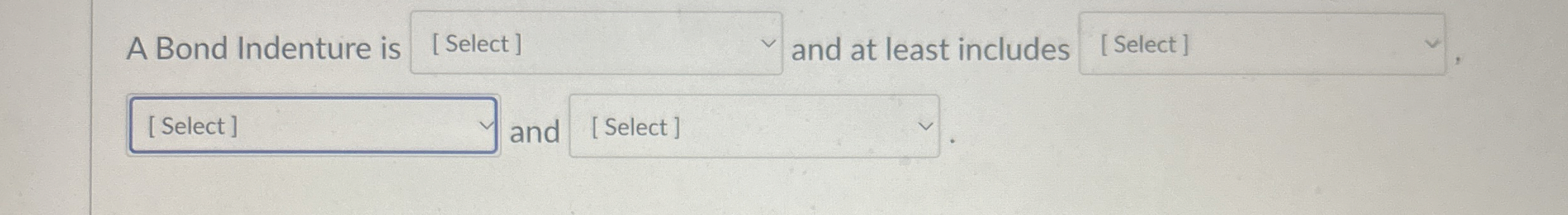 Solved A Bond Indenture is ﻿and at least includes ﻿and | Chegg.com