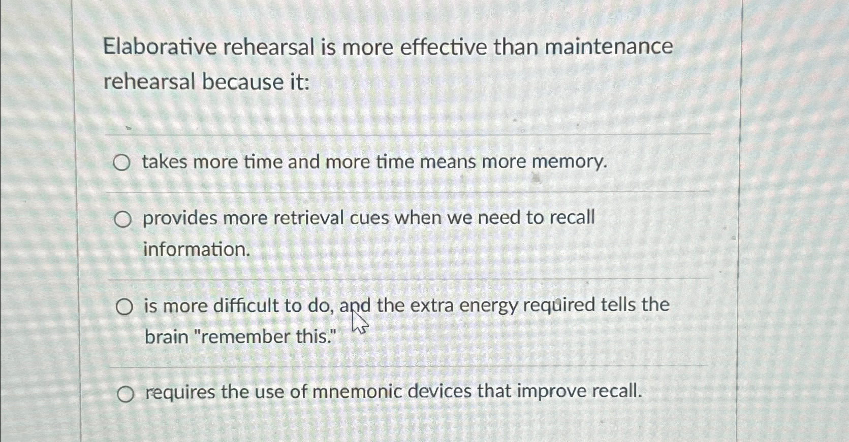 Solved Elaborative rehearsal is more effective than | Chegg.com