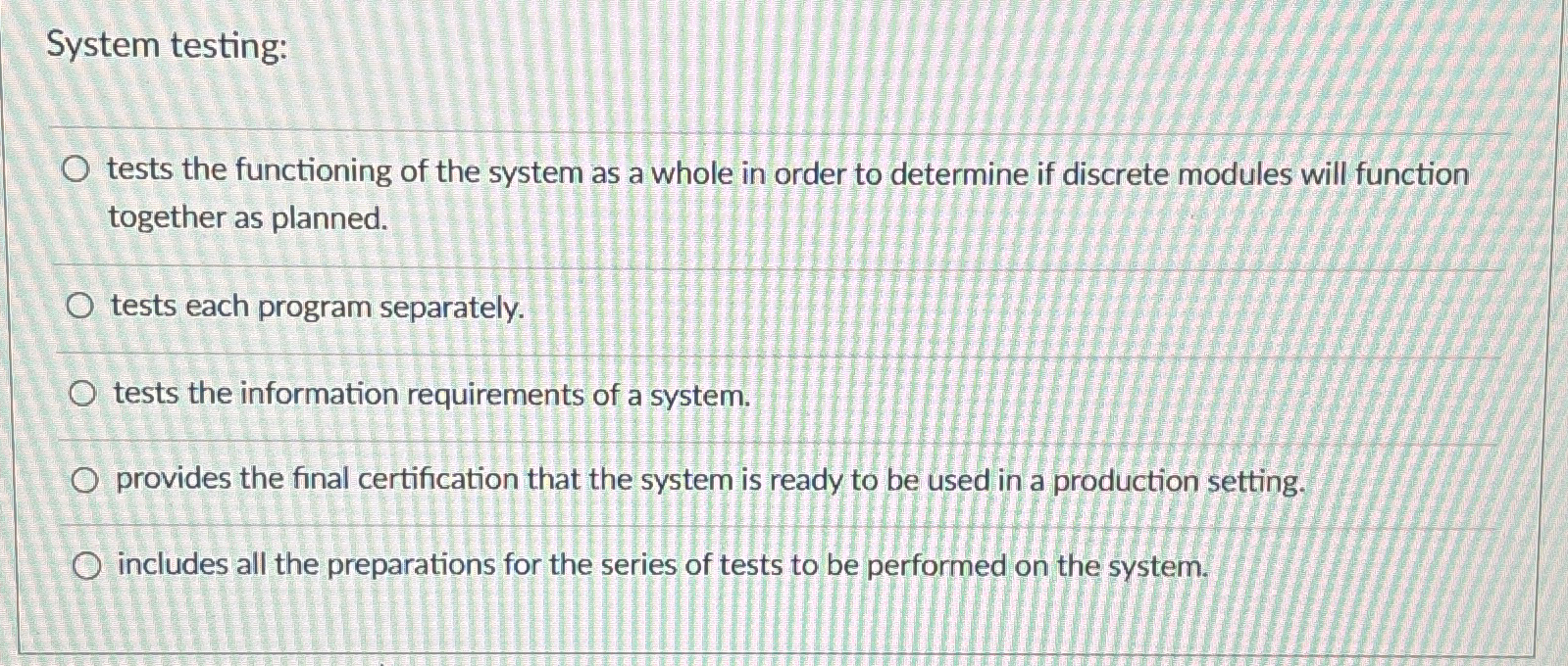 Solved System testing:tests the functioning of the system as | Chegg.com
