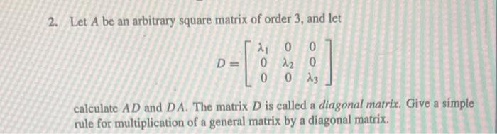 Solved 2. Let A be an arbitrary square matrix of order 3, | Chegg.com