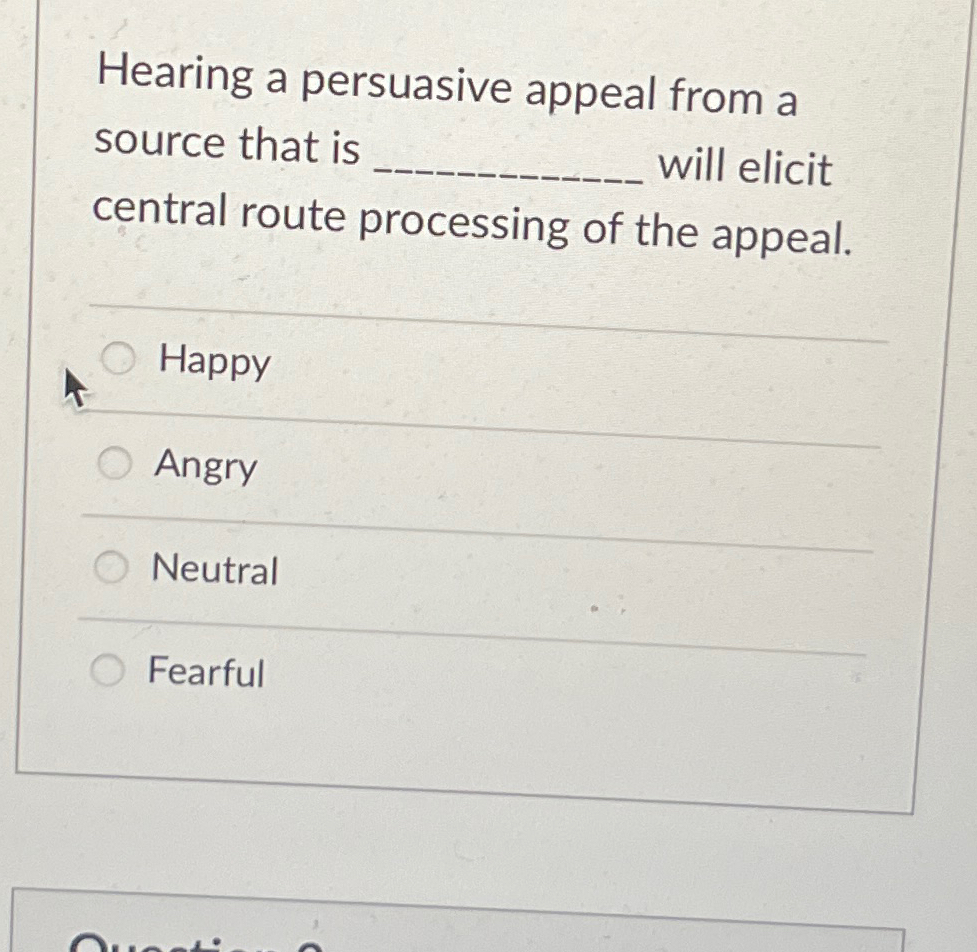 Solved Hearing a persuasive appeal from a source that is | Chegg.com