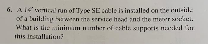 Solved A 14' vertical run of Type SE cable is installed on | Chegg.com