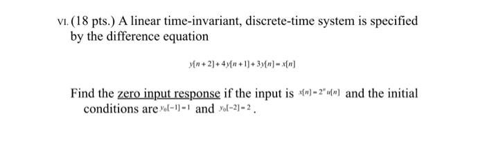Solved VI. (18 pts.) A linear time-invariant, discrete-time | Chegg.com