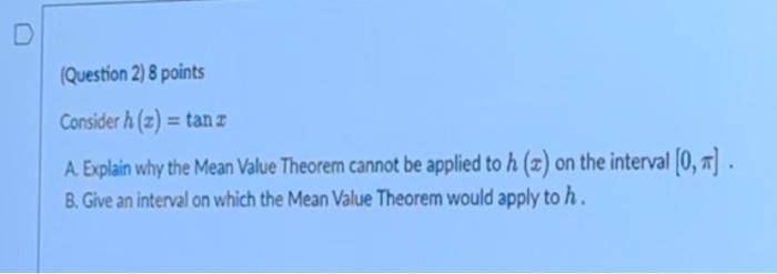 Solved (Question 2) 8 points Consider h(z)=tanx A. Explain | Chegg.com