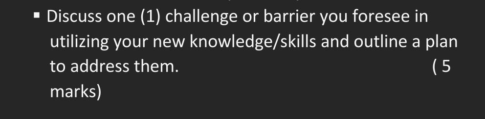 Solved - Discuss one (1) challenge or barrier you foresee in | Chegg.com