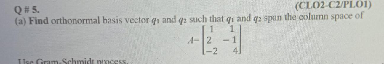 Solved Q # 5. (CLO2-C2/PLO1) (a) Find orthonormal basis | Chegg.com