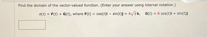 Solved Find the domain of the vector-valued function. (Enter | Chegg.com