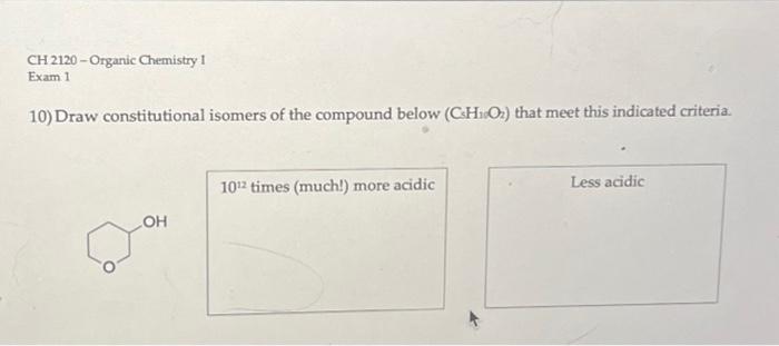 Solved 10) Draw constitutional isomers of the compound below | Chegg.com