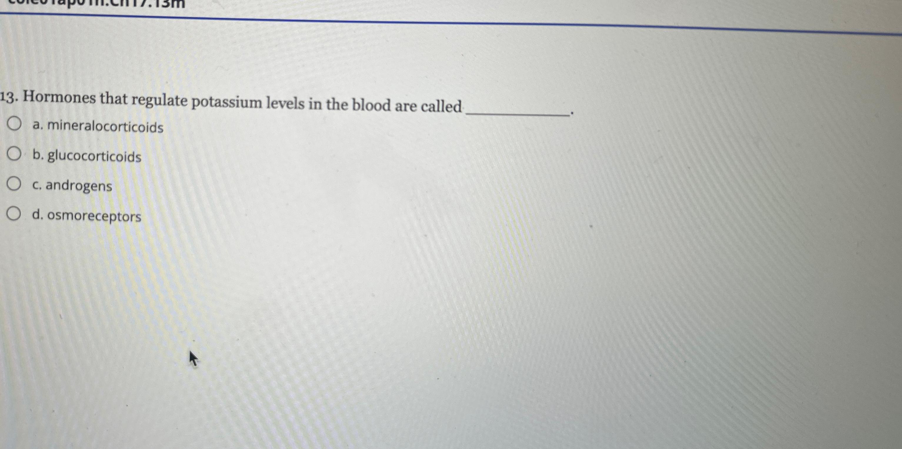Solved Hormones that regulate potassium levels in the blood | Chegg.com