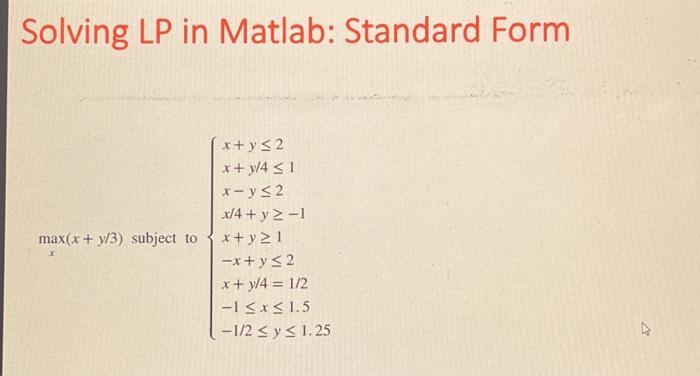 Solved Solving LP in Matlab: Standard Form max(x + y/3) | Chegg.com