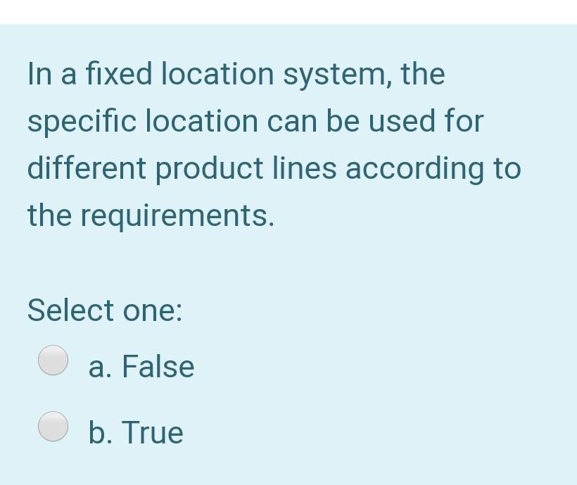 Solved In a fixed location system, the specific location can | Chegg.com