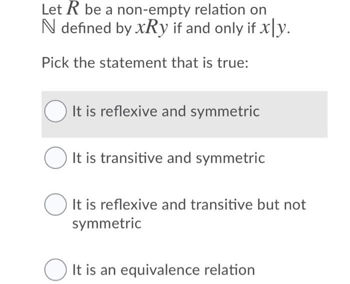 Solved Let R be a non-empty relation on N defined by XRy if | Chegg.com