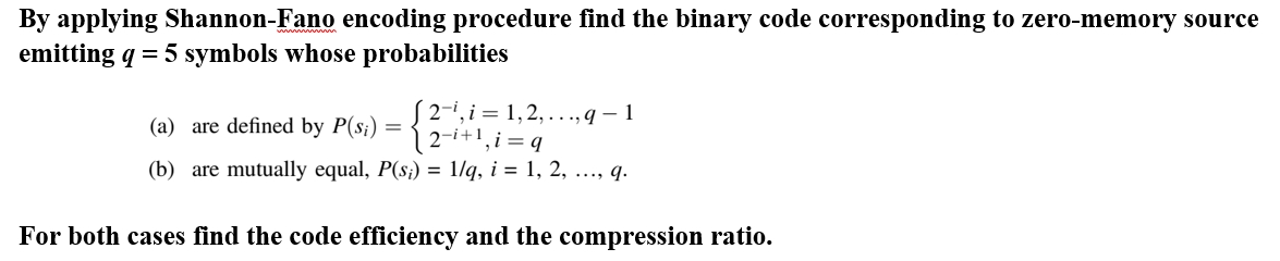 Solved By applying Shannon-Fano encoding procedure find the | Chegg.com