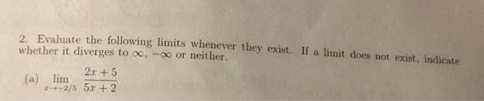Solved 2. Evaluate the following limits whenever they exist. | Chegg.com