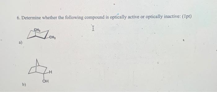 Solved 6. Determine whether the following compound is | Chegg.com