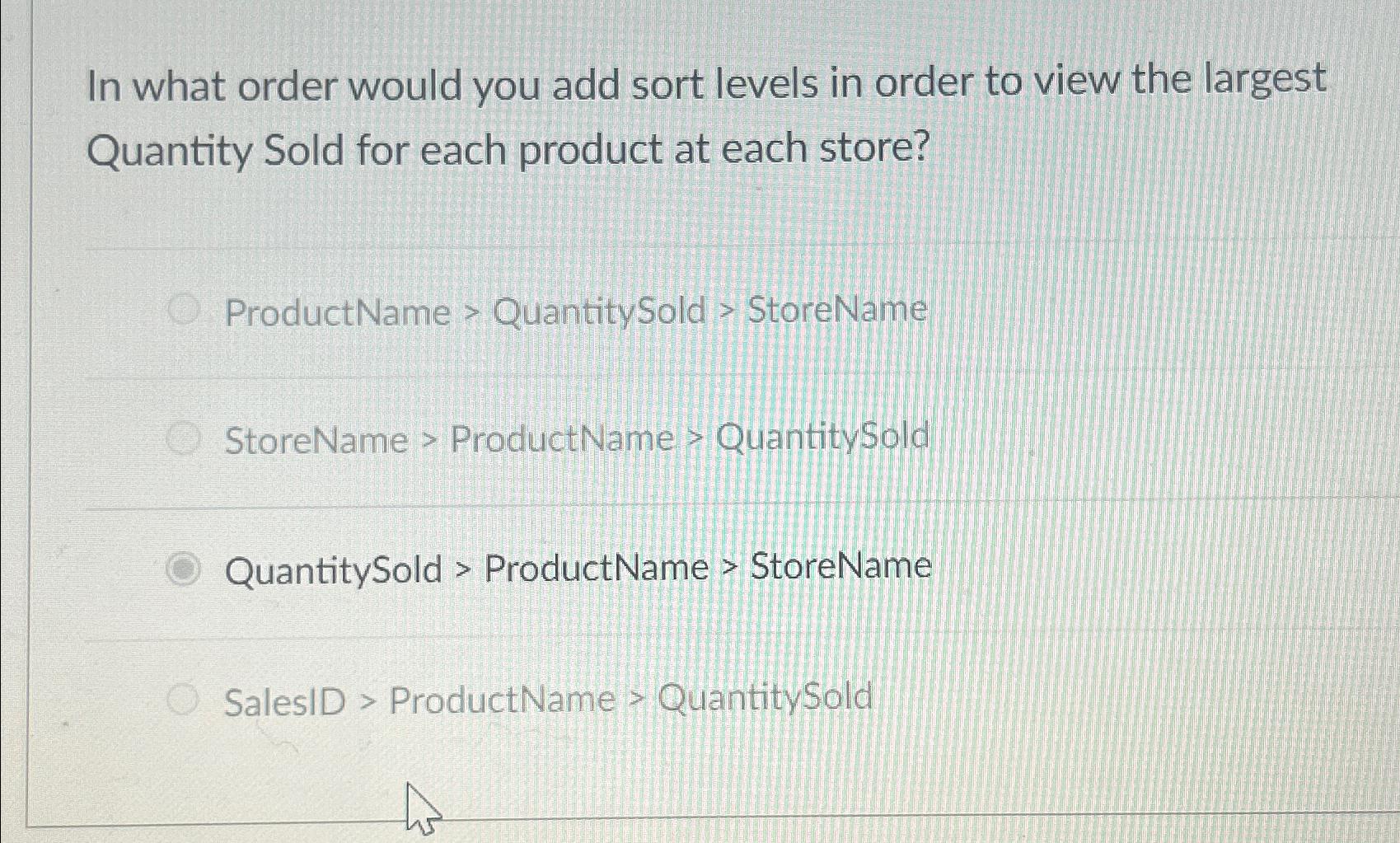 Solved In what order would you add sort levels in order to | Chegg.com