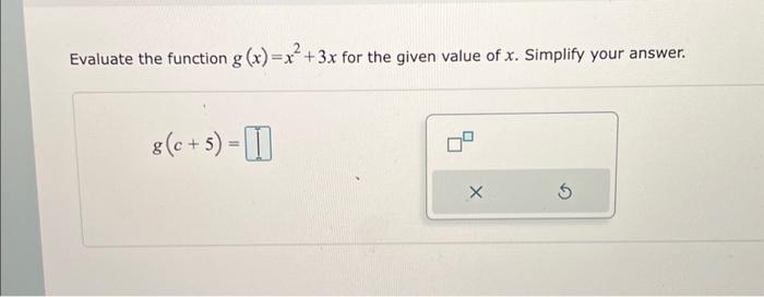 Solved Evaluate the function g(x)=x2+3x for the given value | Chegg.com