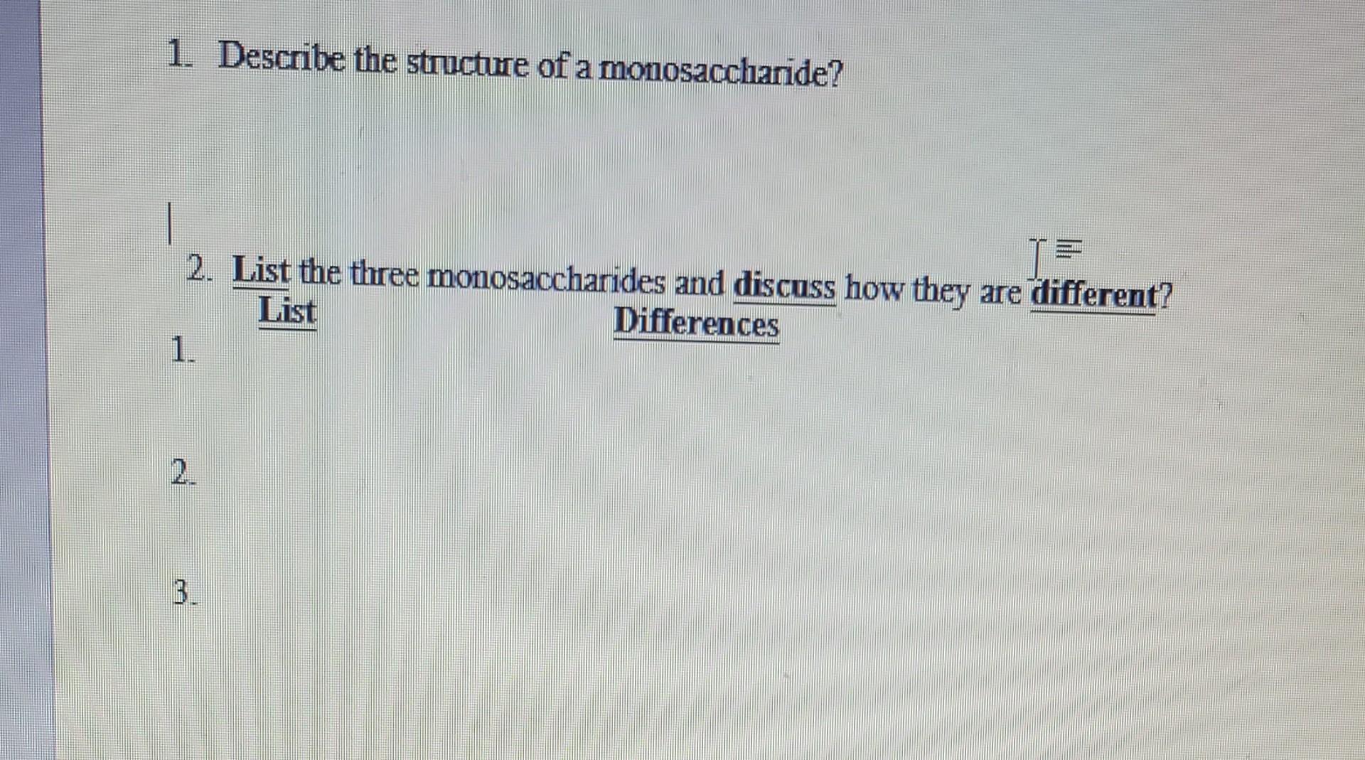 1. Describe the structure of a monosaccharide? www | Chegg.com