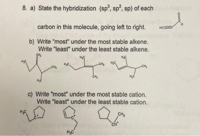 Solved 8. a) State the hybridization (sp3,sp2,sp) of each | Chegg.com