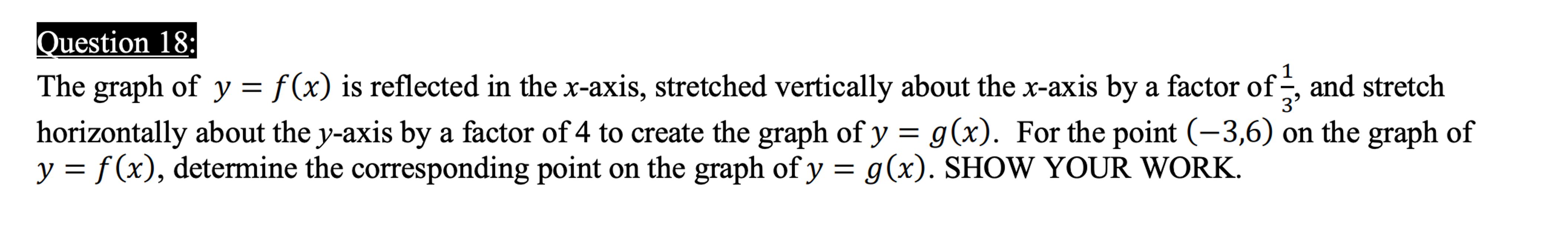 Solved Question 18:The graph of y=f(x) ﻿is reflected in the | Chegg.com