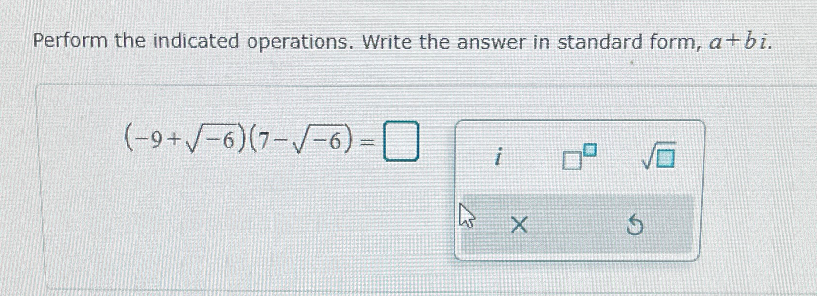 Solved Perform The Indicated Operations Write The Answer In