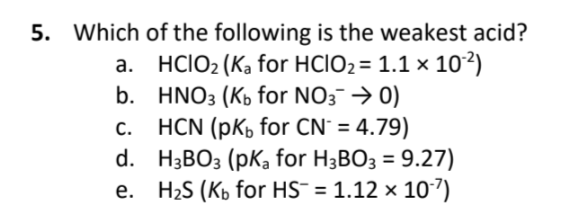 Solved Which of ﻿the following is ﻿the weakest acid?a. ﻿ for | Chegg.com