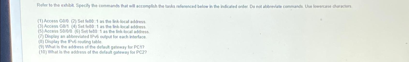 Solved Refer to the exhibit. Specify the commands that will | Chegg.com