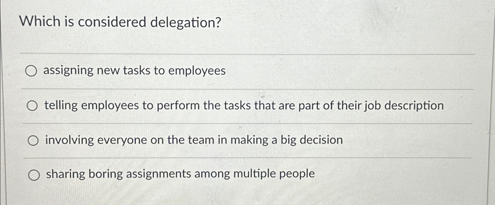 Solved Which is considered delegation?assigning new tasks to | Chegg.com