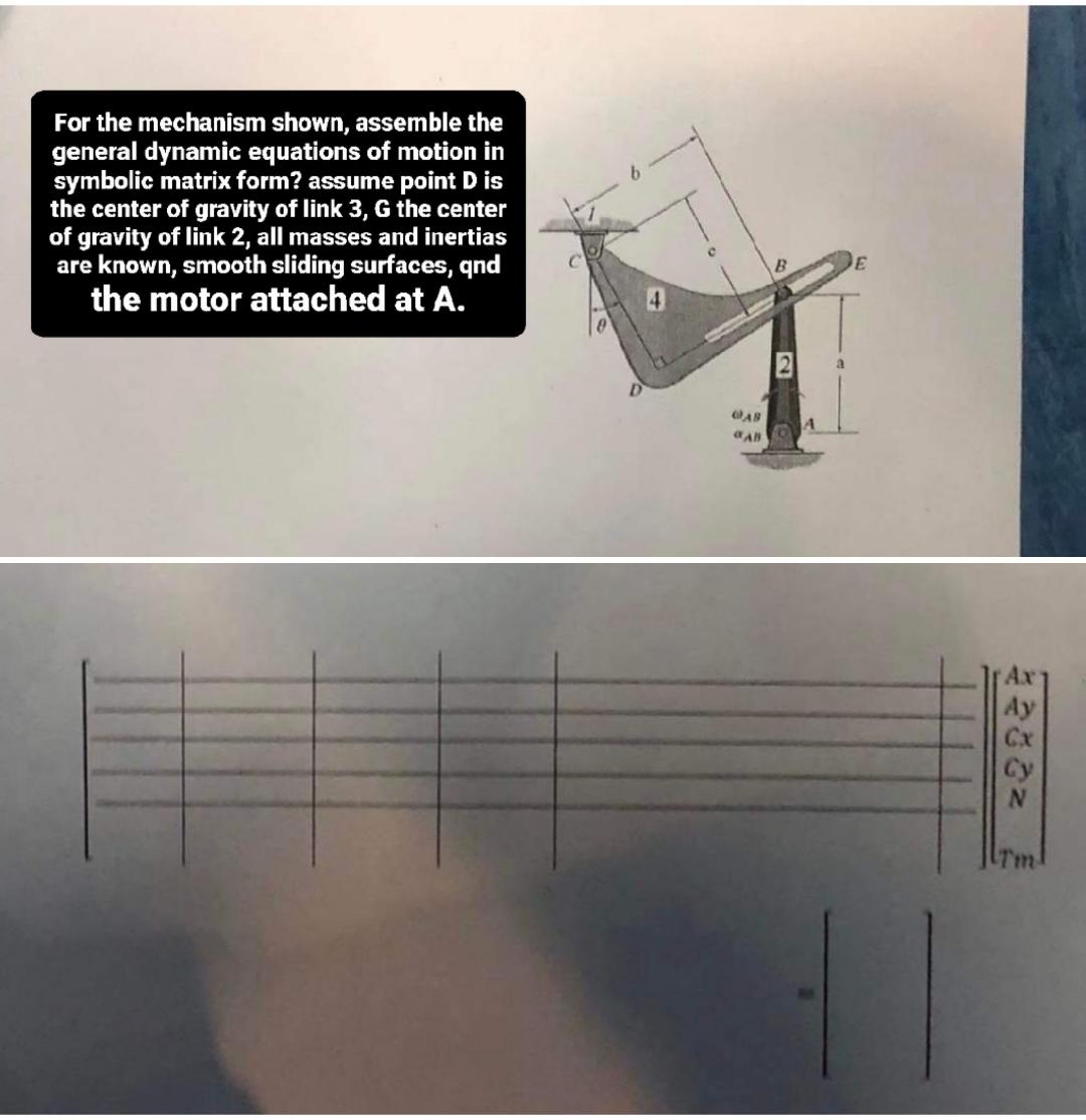 Solved For the mechanism shown, assemble the general dynamic | Chegg.com
