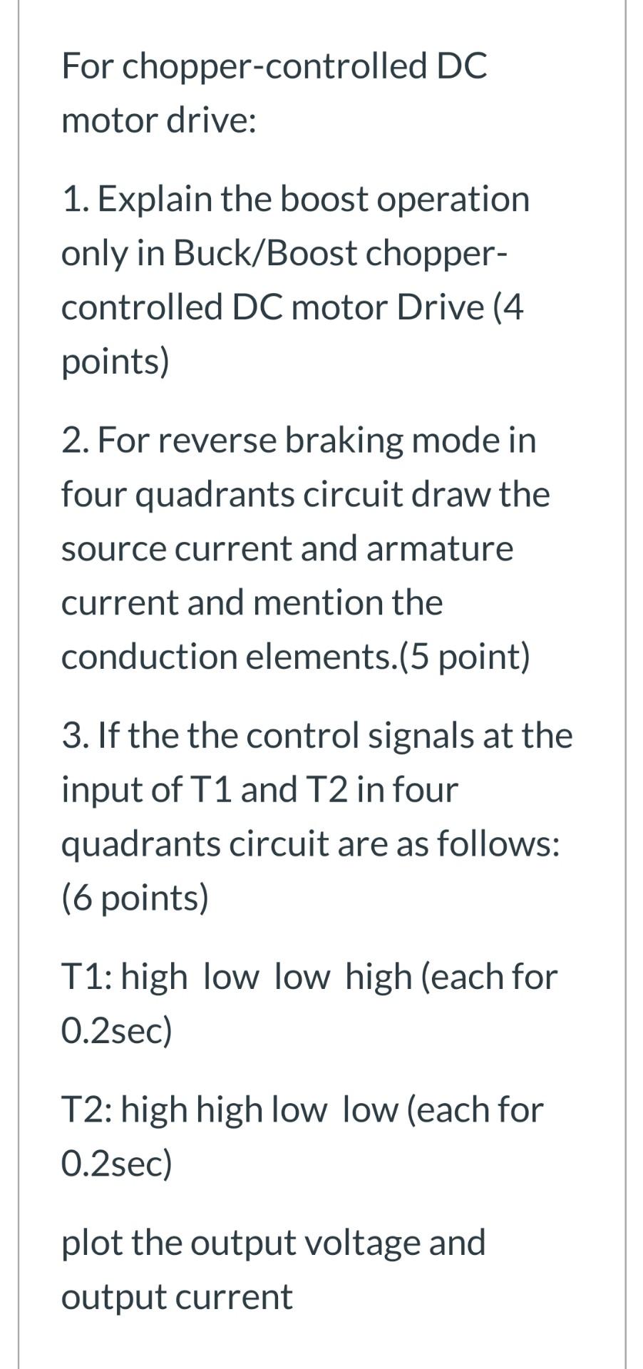Solved For chopper-controlled DC motor drive: 1. Explain the | Chegg.com