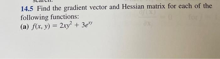 Solved 14.5 Find the gradient vector and Hessian matrix for | Chegg.com