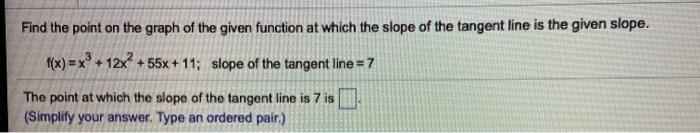 Solved Find the point on the graph of the given function at | Chegg.com