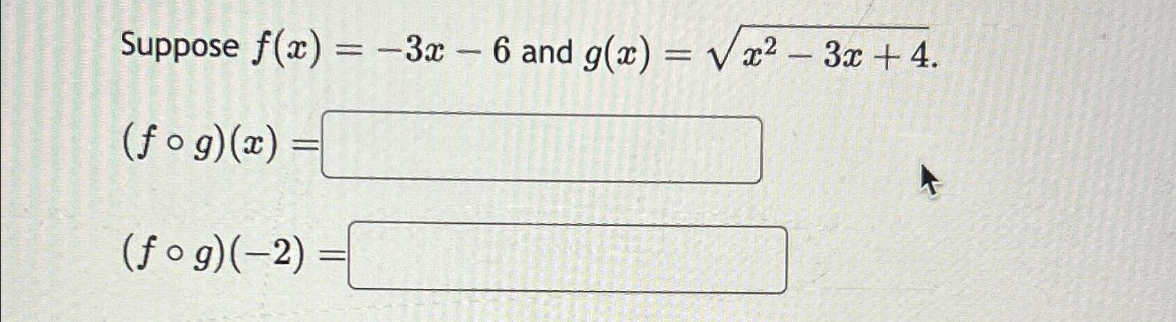 Solved Suppose f(x)=-3x-6 ﻿and | Chegg.com