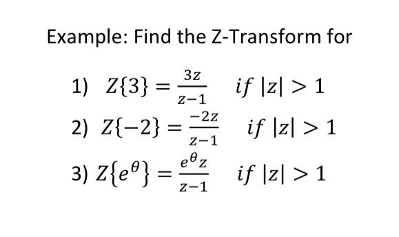 Solved Example: Find the Z-Transform for 1) Z{3}=z−13z if | Chegg.com