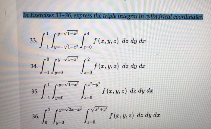 Solved In Exercises 33-36, express the triple integral in | Chegg.com Solved In Exercises 33-36, express the triple integral in | Chegg.com