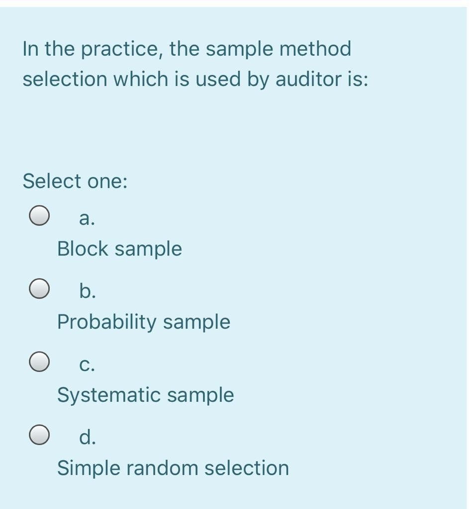 Solved In the practice, the sample method selection which is | Chegg.com