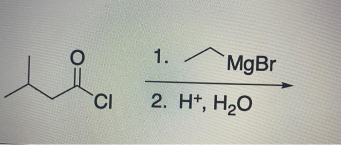 Solved 1. MgBr 2. H+, H20 O 1. MgBr CI 2. H+, H20 | Chegg.com