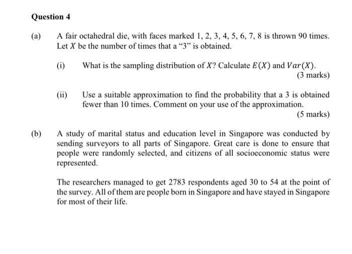 Solved Question 4 (a) A fair octahedral die, with faces | Chegg.com