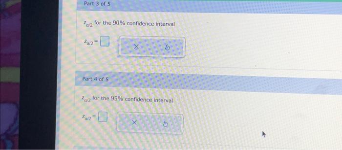 Solved zα/2 for the 90% confidence interval zα2= Part 4 of 5 | Chegg.com