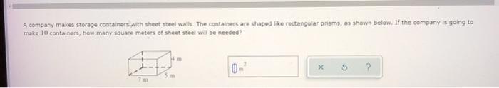 Solved A company makes storage containers with sheet steel | Chegg.com