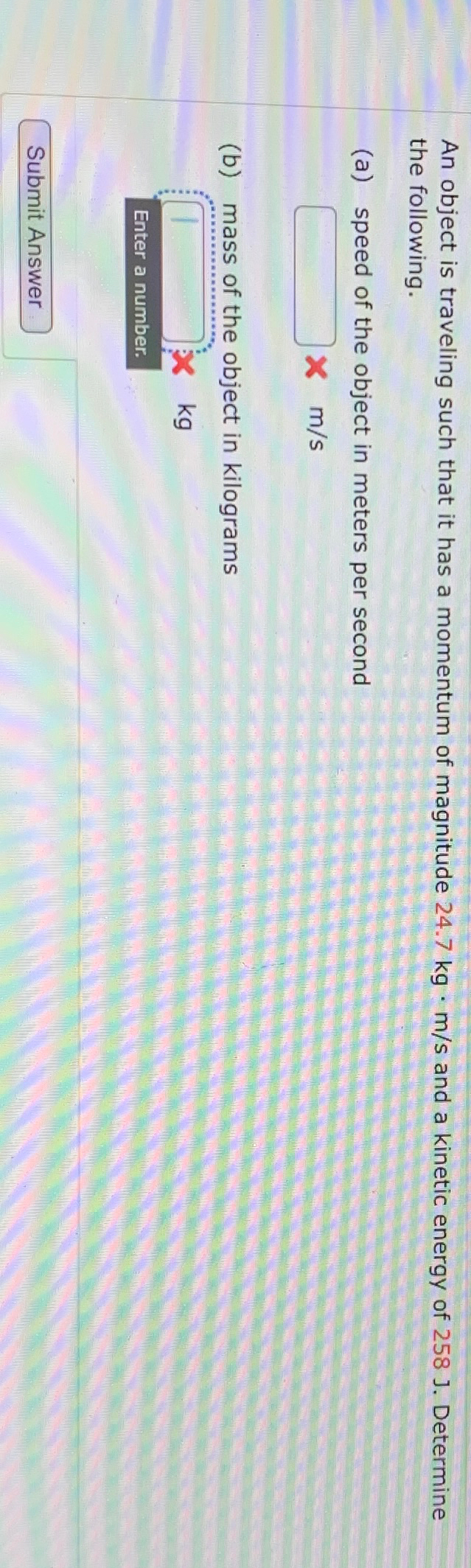 Solved An object is traveling such that it has a momentum of | Chegg.com