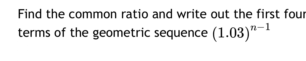 Solved Find the common ratio and write out the first four | Chegg.com