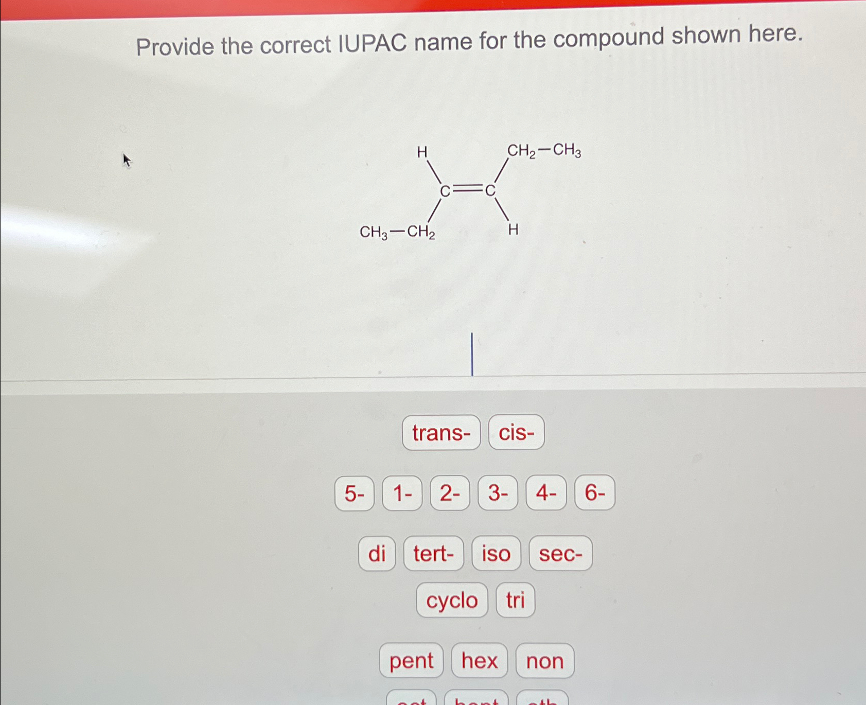 Solved Provide the correct IUPAC name for the compound shown | Chegg.com