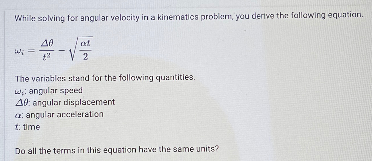Solved While solving for angular velocity in a kinematics | Chegg.com