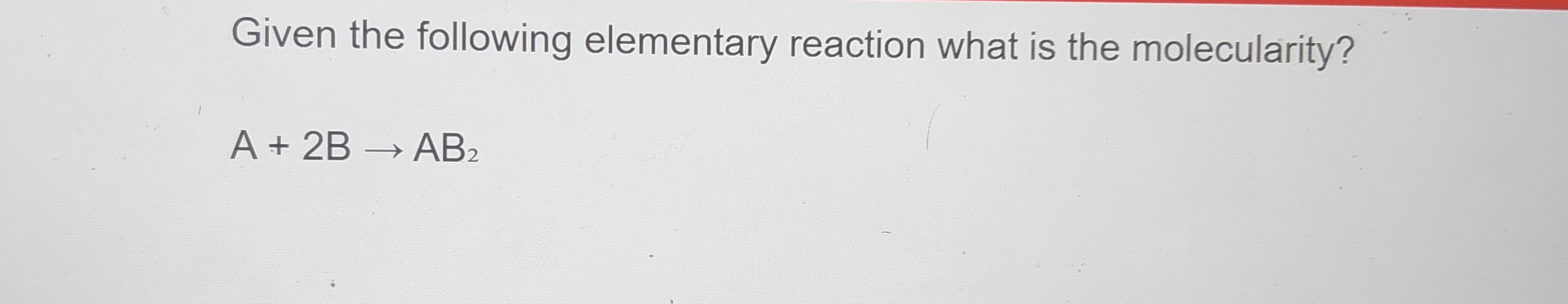 [solved]: Given The Following Elementary Reaction What Is Th