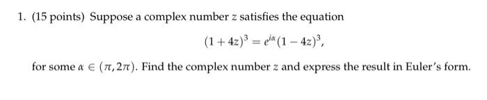 Solved 1. (15 points) Suppose a complex number z satisfies | Chegg.com